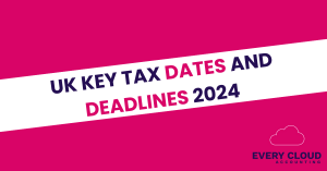 UK key tax dates and deadlines 2024 - Every Cloud Accounting
